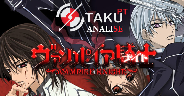 Análise — Vampire Knight | OtakuPT